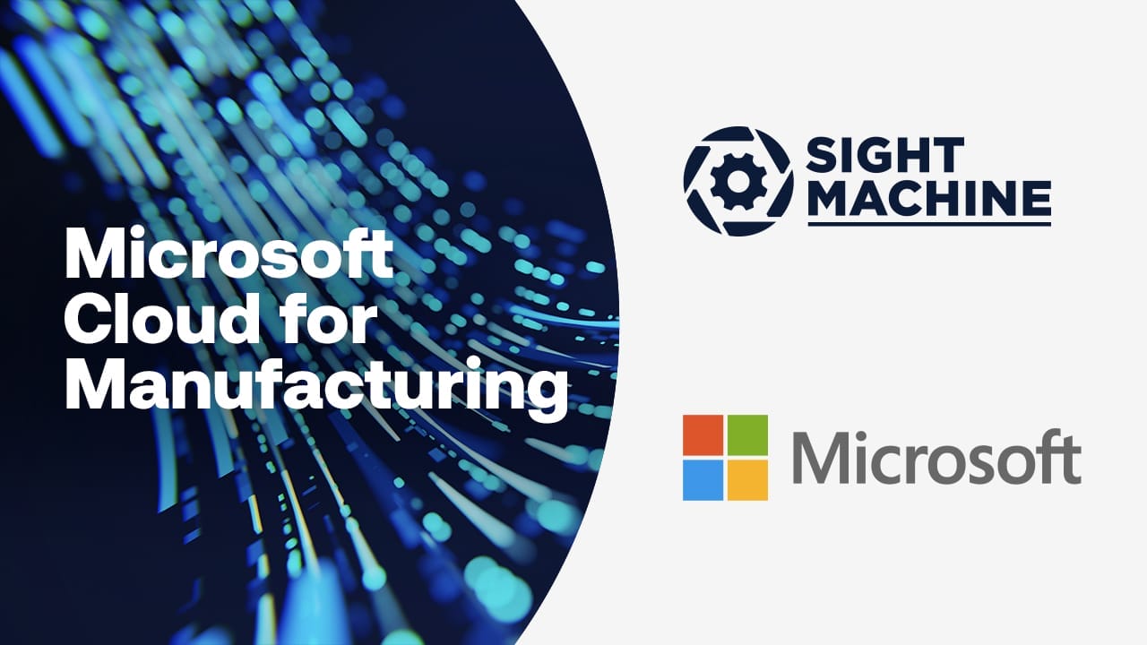 Sight Machine is Certified as a Microsoft Cloud for Manufacturing ... Sight Machine is Certified as a Microsoft Cloud for Manufacturing ...